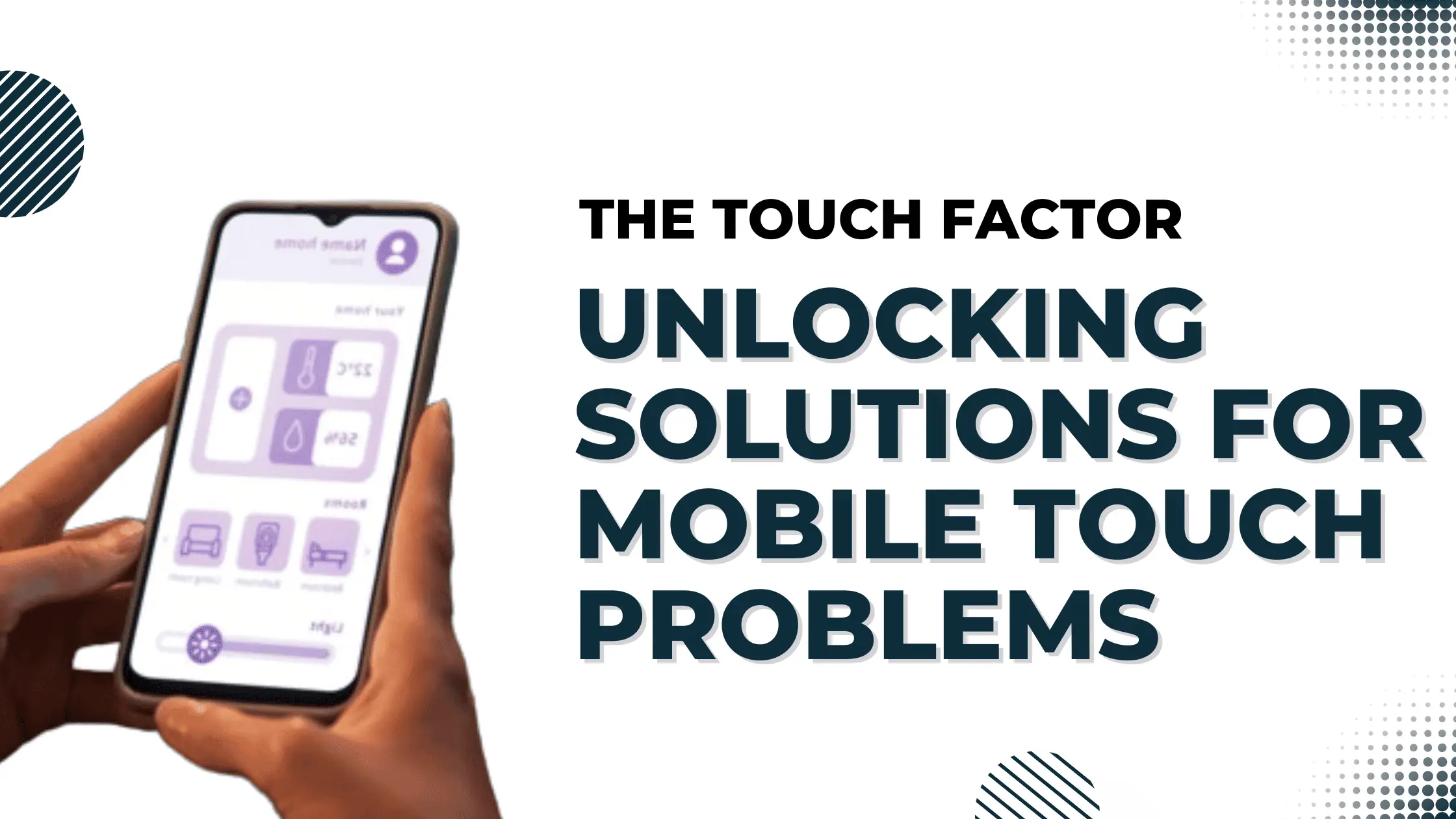 the-touch-factor-unlocking-solutions-for-mobile-touch-problems